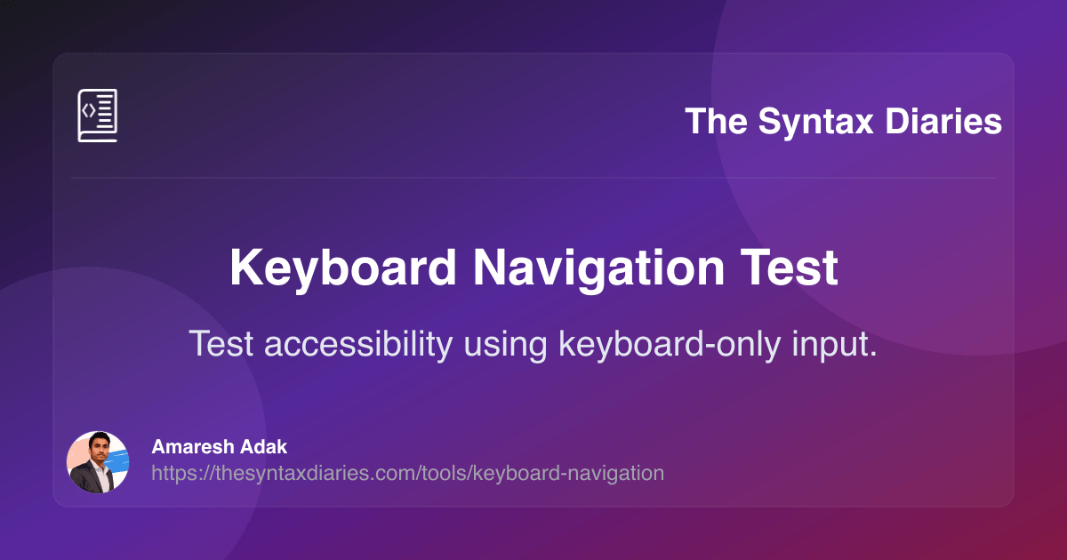Keyboard Navigation Tester | Web Accessibility Tools
